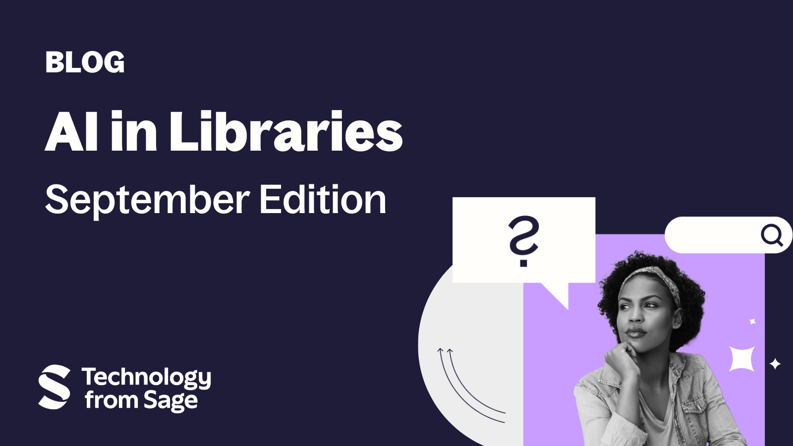 AI in Libraries: July Edition - Technology from Sage